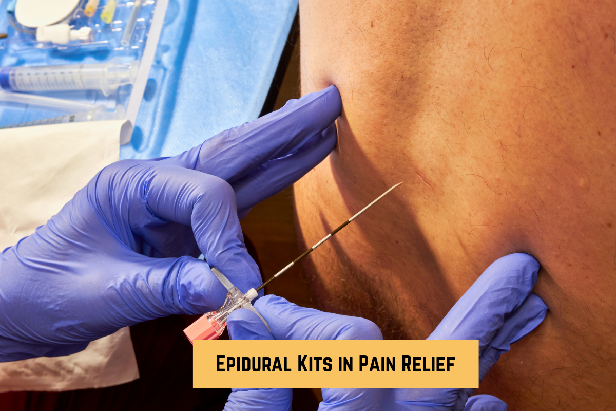 Epidural Kits Manufacturer for Pain Relief – Uses, Benefits & Risks